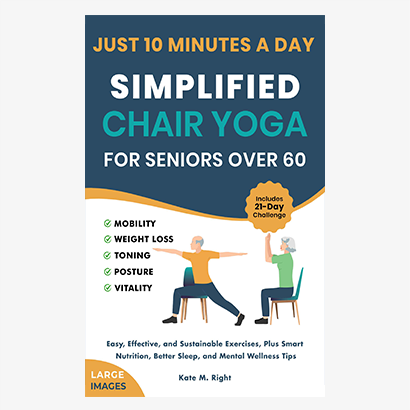 Simplified Chair Yoga for Seniors Over 60 Book